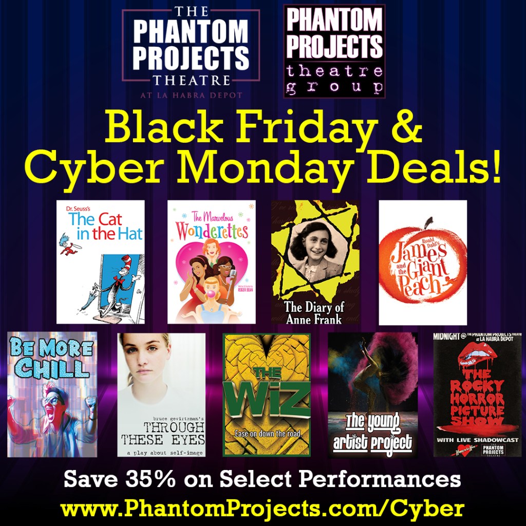 2024: Black Friday/Cyber Monday – The Phantom Projects Theatre at La Habra Depot